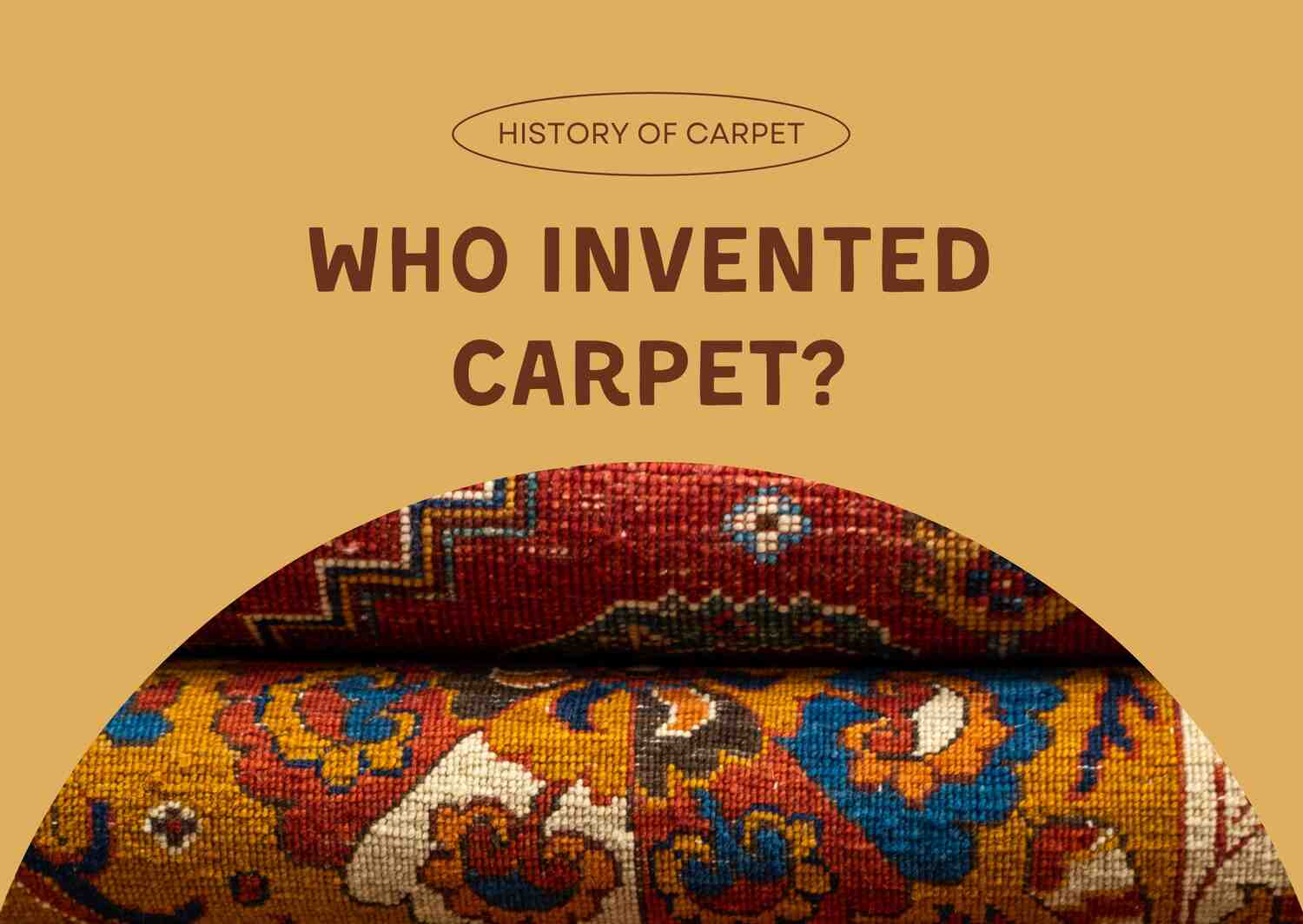 History of Carpet - Who Invented the First Carpet? - Best Carpet ...