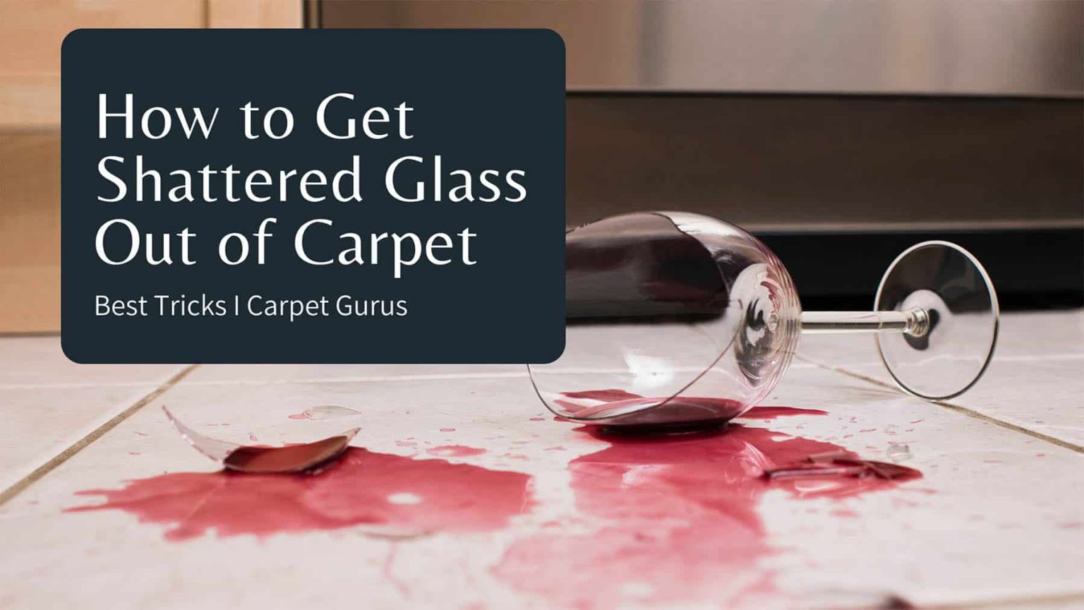 How Do I Clean up Broken Glass on Carpet? - Best Carpet Extractor ...